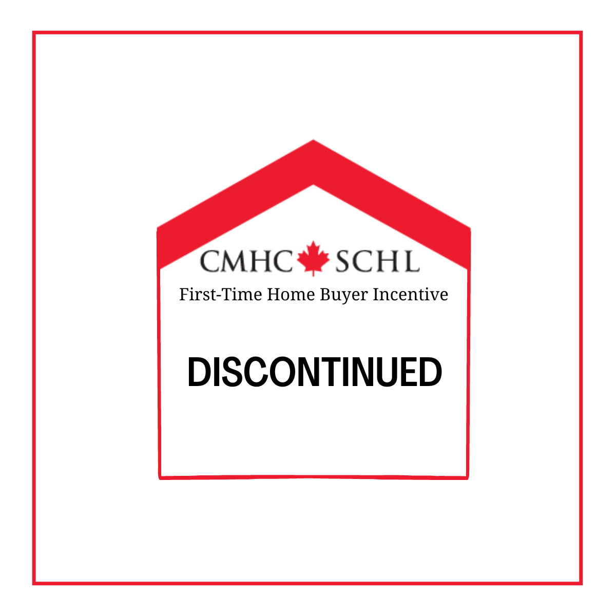 CMHC: The First-Time Home Buyer Incentive Has Been Discontinued | Loans ...
